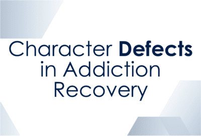 Character Defects in Addiction Recovery - Pine Tree Recovery Center